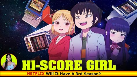 Hi Score Girl Will It Have A 3rd Season Release On Netflix Youtube