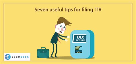 Filing ITR Income Tax Return Seven Useful Tips Legodesk