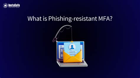 What Is Phishing Resistant Mfa A Secure Authentication Solution