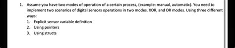 Assume You Have Two Modes Of Operation For A Certain Process E G