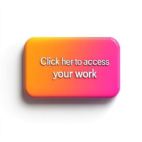 Checkout Your Work Button On White Background 3d Rendering Premium Ai