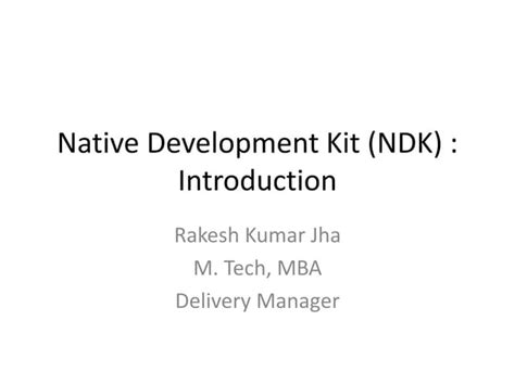 Native Development Kit Ndk Introduction Ppt