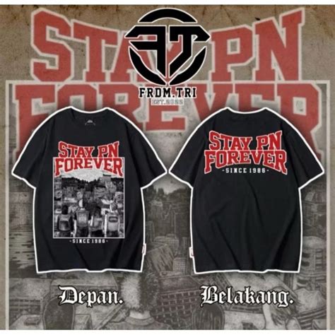 Jual TSHIRT KAOS KATA KATA STAY PN FOREVER Shopee Indonesia