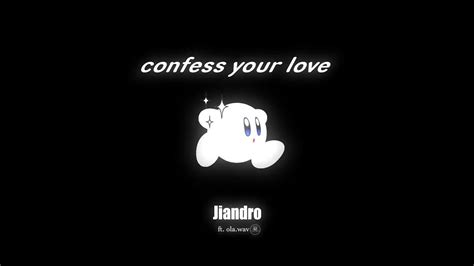 Confess Your Love Feat Ola Wav