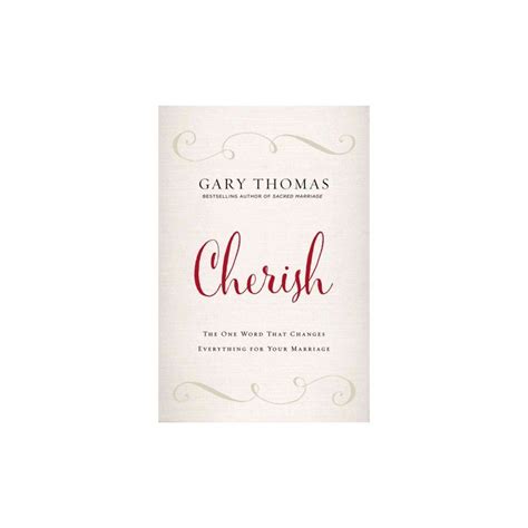 Cherish By Gary Thomas Hardcover Gary Thomas Sacred Marriage