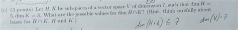 Solved C Points Let H K Be Subspaces Of A Vector Chegg