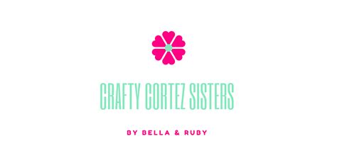 Crafty Cortez Sisters