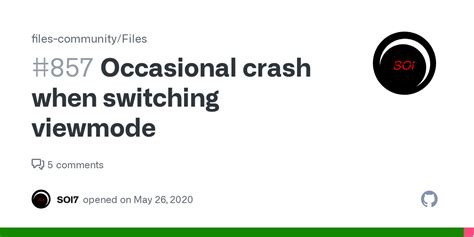 Occasional Crash When Switching Viewmode · Issue 857 · Files Community