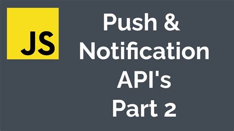 Push And Notification Apis In Javascript Pt2 Youtube