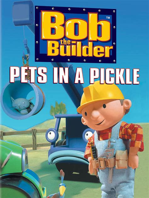 Prime Video Bob The Builder Pets In A Pickle