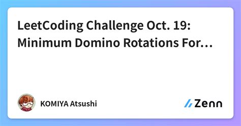 Leetcoding Challenge Oct 19 Minimum Domino Rotations For