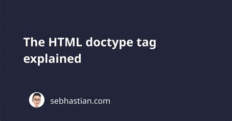 The Html Doctype Tag Explained Sebhastian