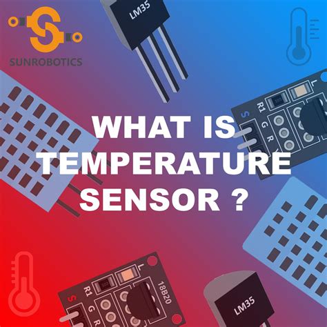 Sunrobotics What Is Temperature Sensor And How Does It