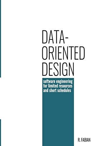 Data Oriented Design Software Engineering For Limited Resources And