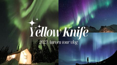옐로우나이프 오로라투어 Vlog 오로라여행 꿀팁 더보기란 2023년 최신 정보여행브이로그 ️yellowknife Youtube