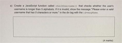 Solved Create A Javascript Function Called Checkusernamet