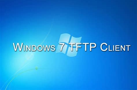 Tftp Client For Windows 7 Howto Install The Command Line Util