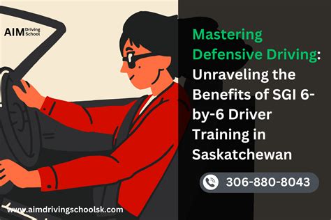 Mastering Defensive Driving Unraveling The Benefits Of Sgi 6 By 6