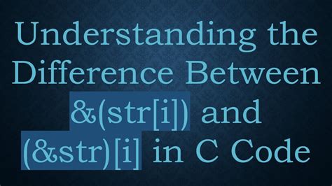 Understanding The Difference Between Andstr I And Andstr I In C Code Youtube