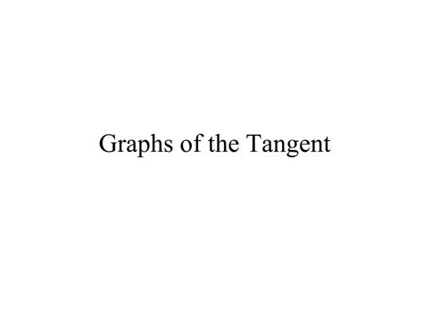 PPT Graphs Of The Tangent PowerPoint Presentation Free Download ID
