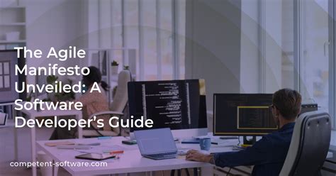The Agile Manifesto Unveiled A Software Developers Guide