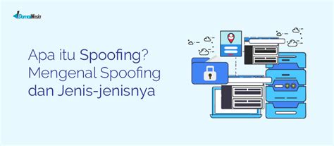 Apa Itu Spoofing Mengenal Spoofing Dan Jenis Jenisnya