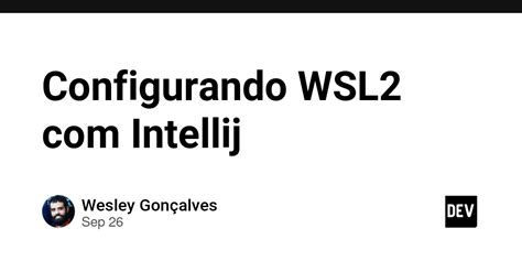 configurando wsl2 com intellij dev community