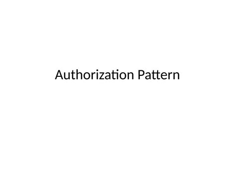 Authorization Pattern Pptx Power Point S Pptx