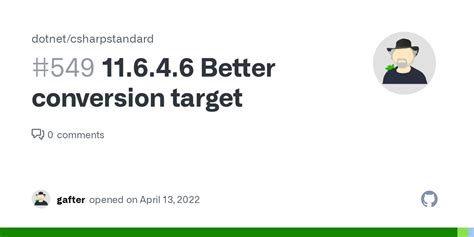 11 6 4 6 better conversion target · issue 549 · dotnet csharpstandard