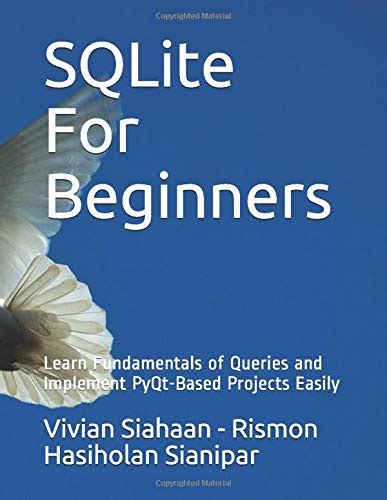 Sqlite For Beginners Learn Fundamentals Of Queries And Implement Pyqt Based