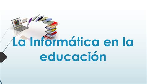 La Informática En La Educación