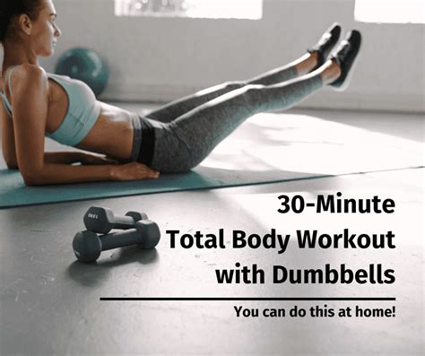 30 Minute Total Body Workout With Dumbbells You Can Do This At Home