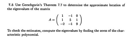 Solved 75 Use Gerschgorins Theorem 77 To Determine The