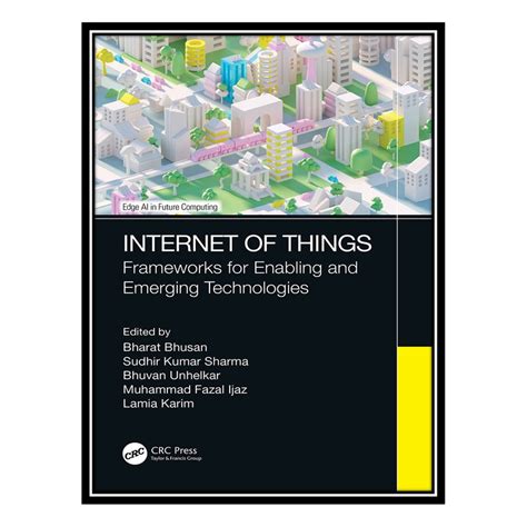 قیمت و خرید کتاب Internet Of Things Frameworks For Enabling And Emerging Technologies اثر جمعی