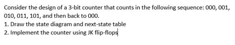 Solved Consider The Design Of A 3 Bit Counter That Counts In