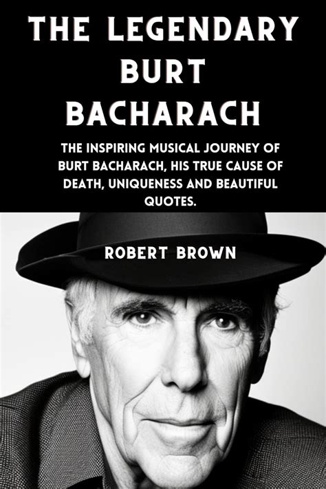 The Legendary Burt Bacharach The Inspiring Musical Journey Of Burt