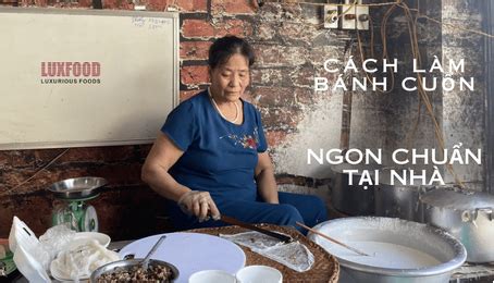 Cách Làm Nhân Bánh Cuốn Truyền Thống Ngon Tại Nhà Tin Tức