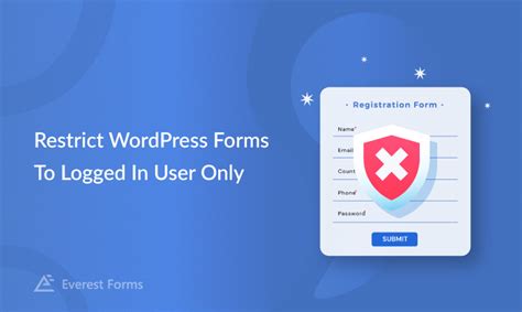 How To Restrict Wordpress Forms To Logged In Users Only