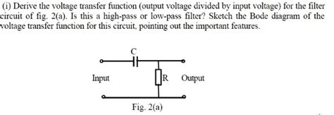 Solved Derive The Voltage Transfer Function Output Voltage Divided By Input Voltage For The