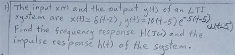 Solved The Input Xet And The Output Yct Of An Lti System