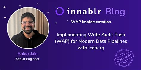 Implementing Write Audit Push Wap For Modern Data Pipelines With Iceberg