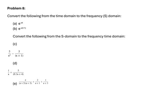Solved Problem 8convert The Following From The Time Domain
