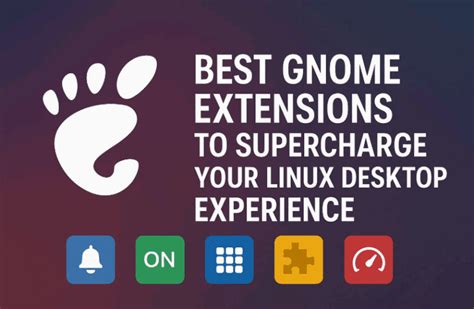 Best Gnome Extensions To Supercharge Your Linux Desktop Experience Digital Tech And Productivity