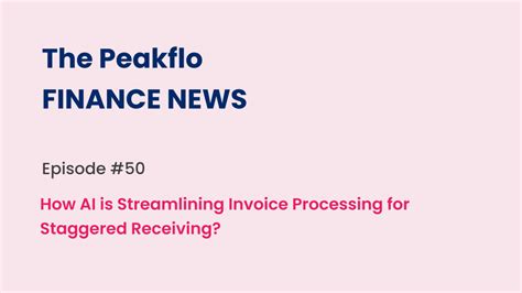 How Ai Is Streamlining Invoice Processing For Staggered Receiving