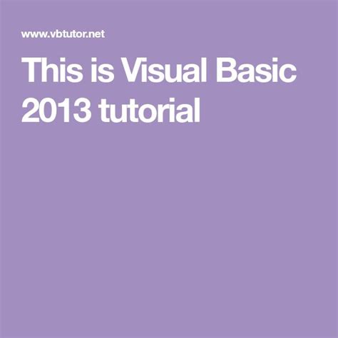 This Is Visual Basic 2013 Tutorial Tutorial Basic Visual