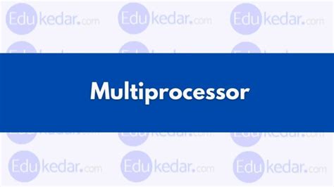 Multiprocessor Operating System Types Advantages And Limitations