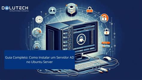 Tutorial Como Instalar Um Servidor Ad No Ubuntu Server Dolutech