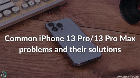 Common Iphone Pro And Iphone Pro Max Problems And How To Fix Them Techietechtech