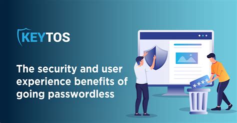 The Security And User Experience Benefits Of Going Passwordless Keytos