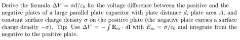 Solved Derive the formula ΔV σd ε0 for the voltage Chegg com